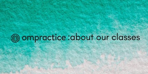 About our Yoga Classes: How to Choose Which Class to Take on Ompractice - Ompractice